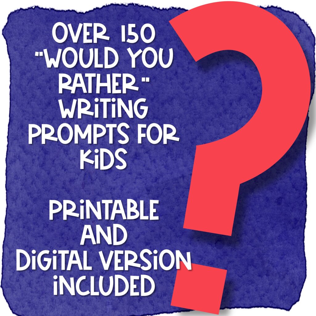 Would You Rather Writing Prompts MEGA BUNDLE – 150+ Printable ...