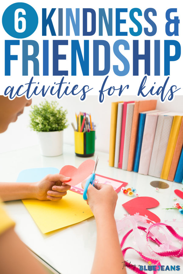 Kindness and Friendship Activities for the Elementary Classroom