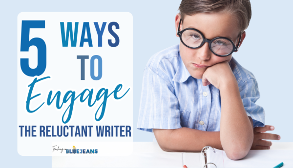 5 Ways to Engage the Reluctant Writer